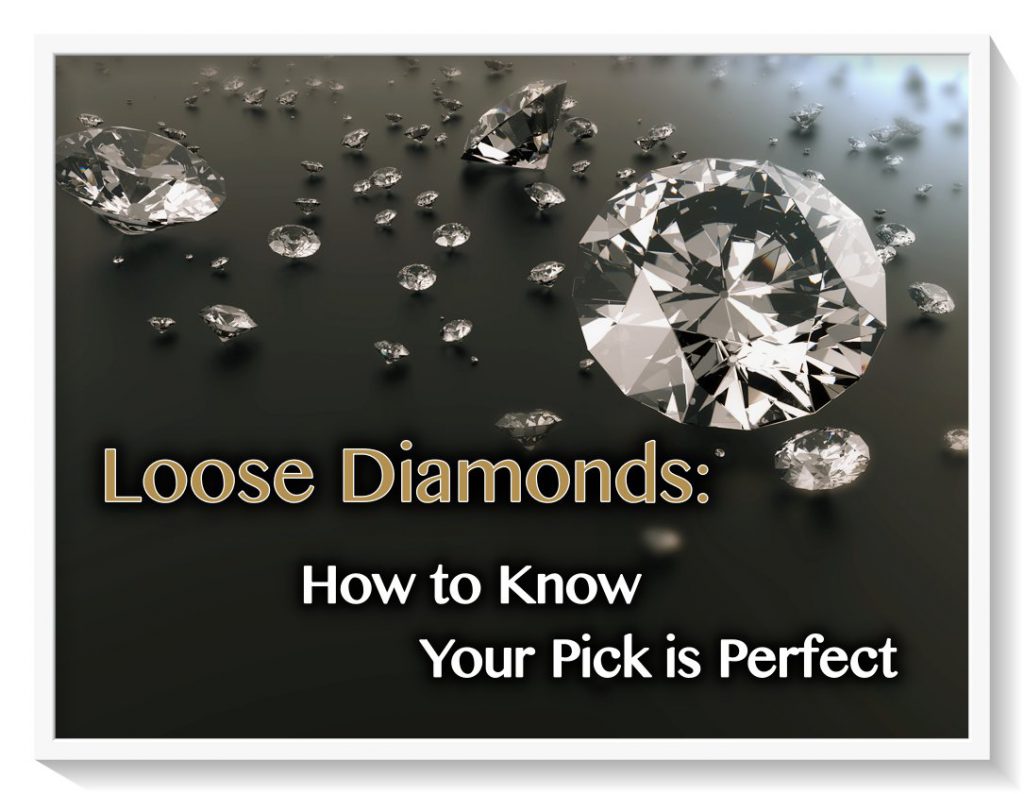 Loose Diamonds: How to Know Your Pick is Perfect | Adiamor